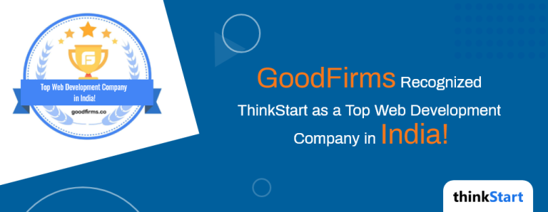GoodFirms Recognized ThinkStart as a Top Web Development Company in India!