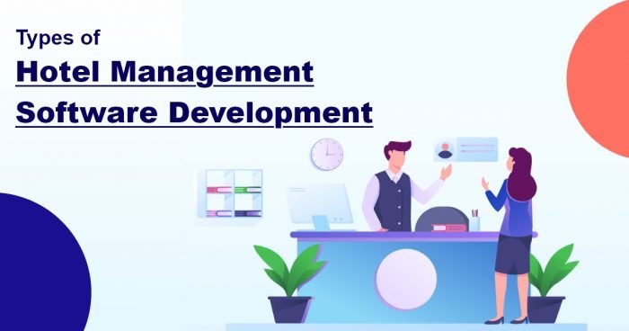 Why Should You Develop a Hotel Management Software for Your Hotel and ...