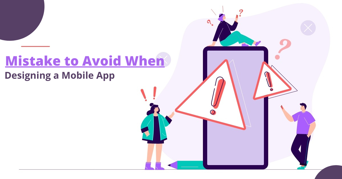 7 UI/UX Mistakes to Avoid When Designing a Mobile App.