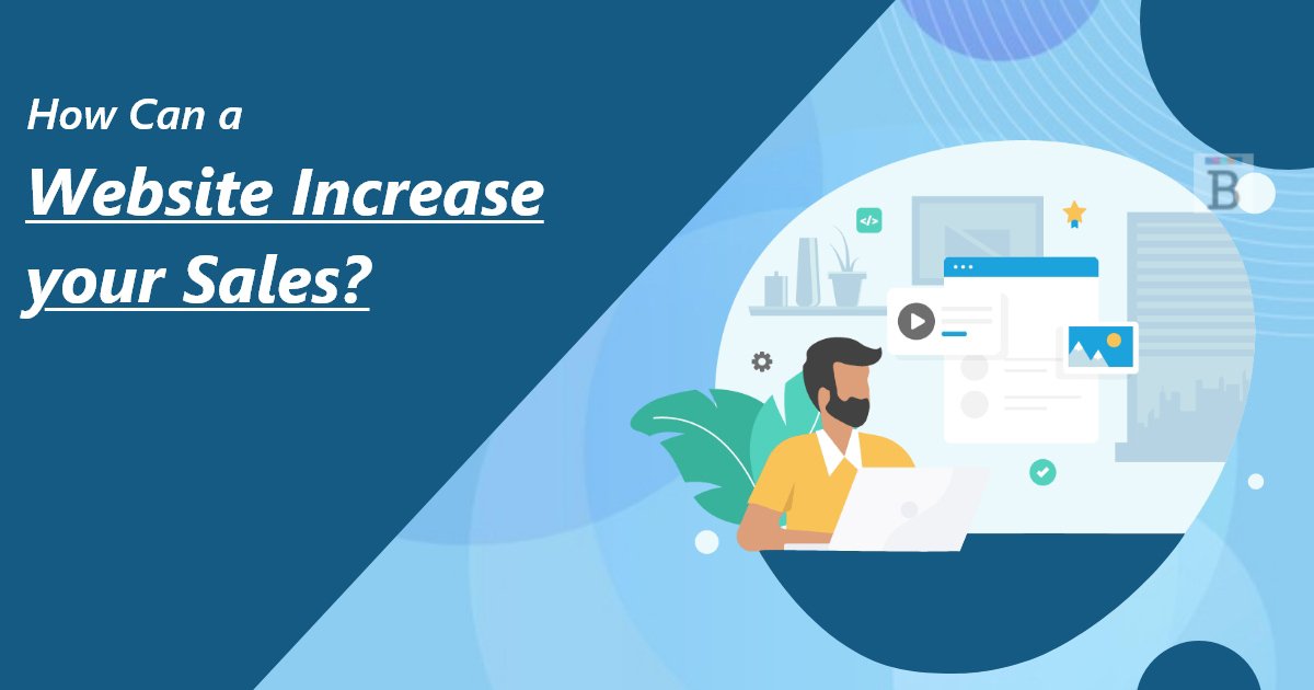 How Does An Effective Website Help To Increase Your Business Sale?